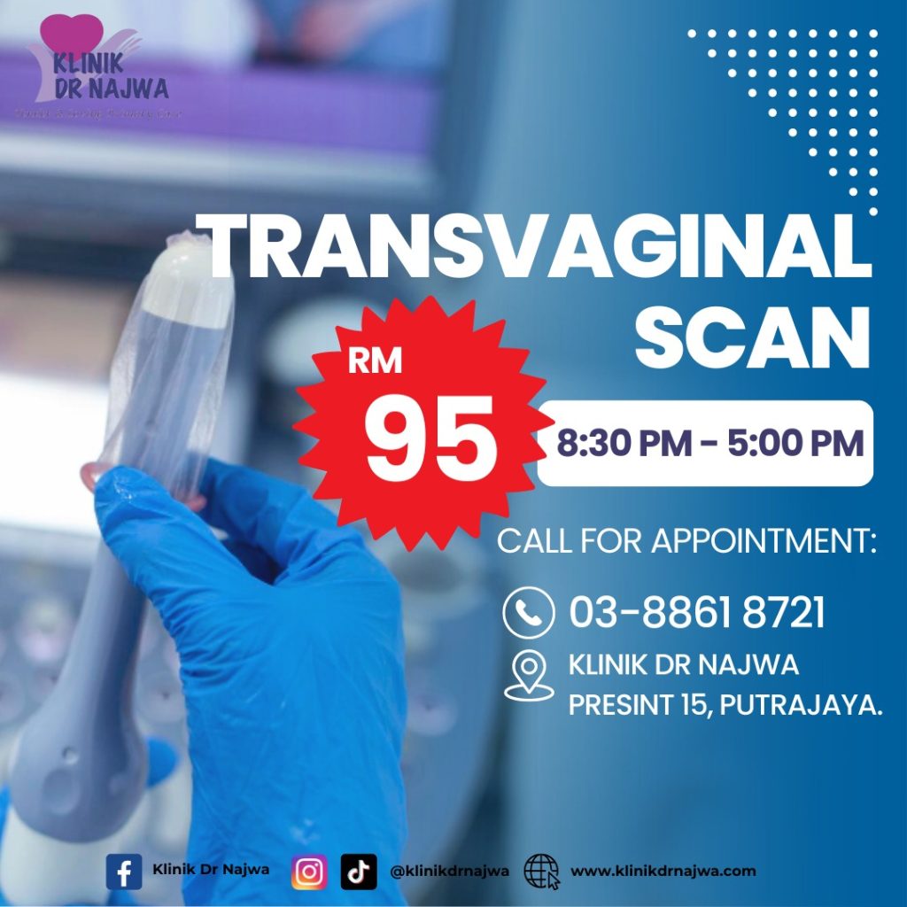TRANSVAGINAL (TVS) SCAN - Klinik Dr. Najwa